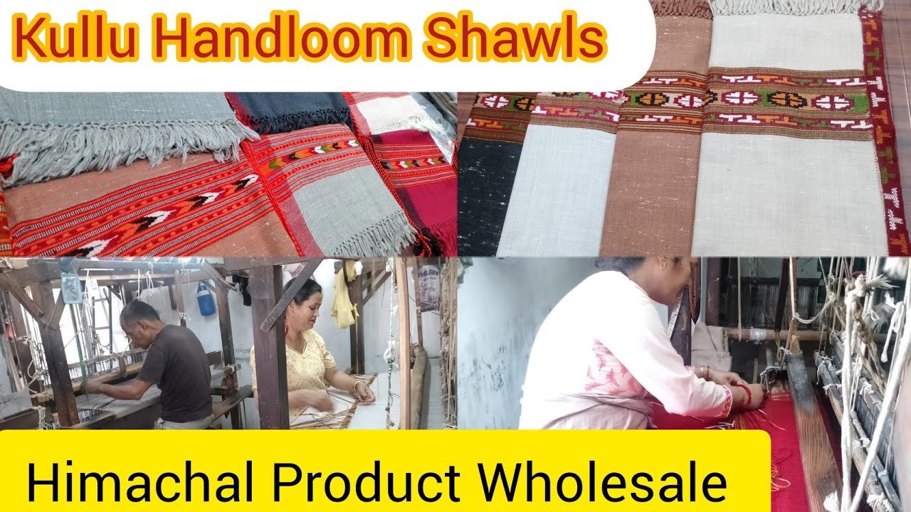 KULLU HANDLOOM SHAWLS WHOLESALE MARKET KULLU हिमाचली शॉल कुल्लू के हाथ ...