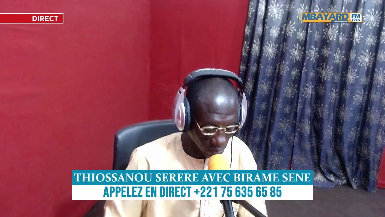 LIVE : THIOSSANOU SERERE AVEC BIRAME SENE SUR MBAYARD FM - YouTube
