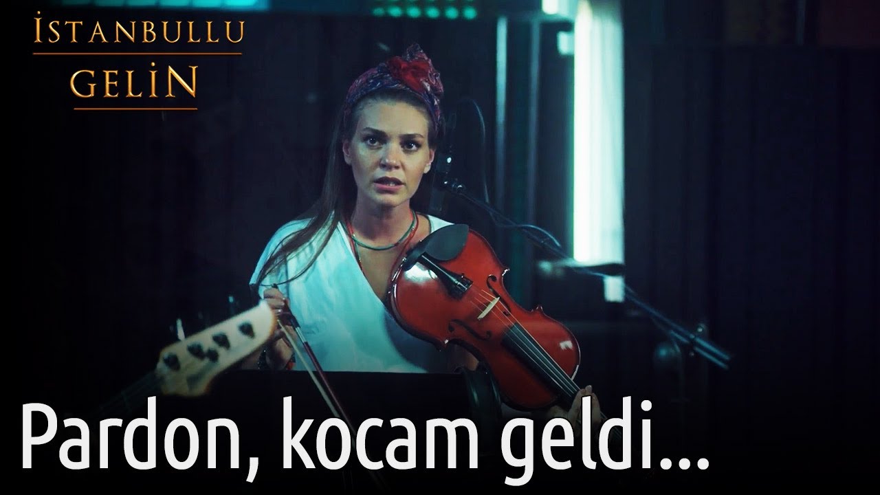 Pardon, Kocam Geldi... | İstanbullu Gelin - YouTube