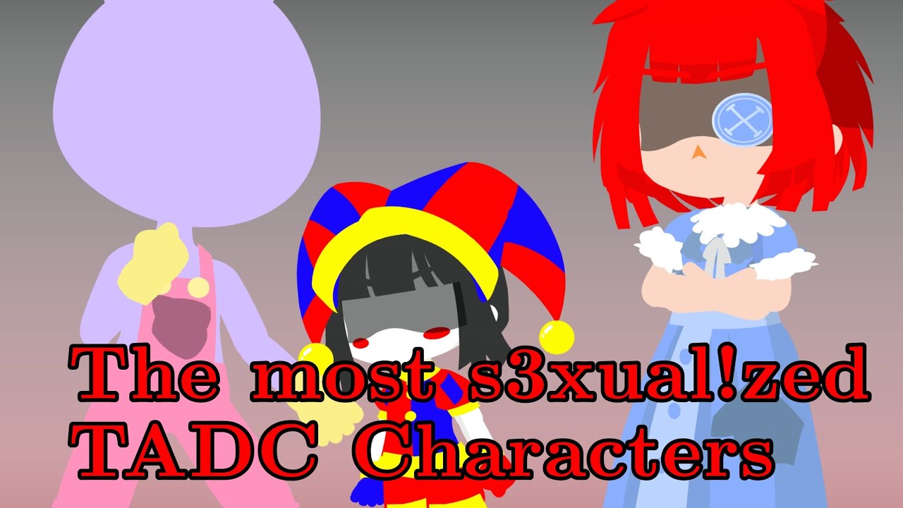The most s3xual!zed TADC Characters || TADC || GL2 || But why tho ...