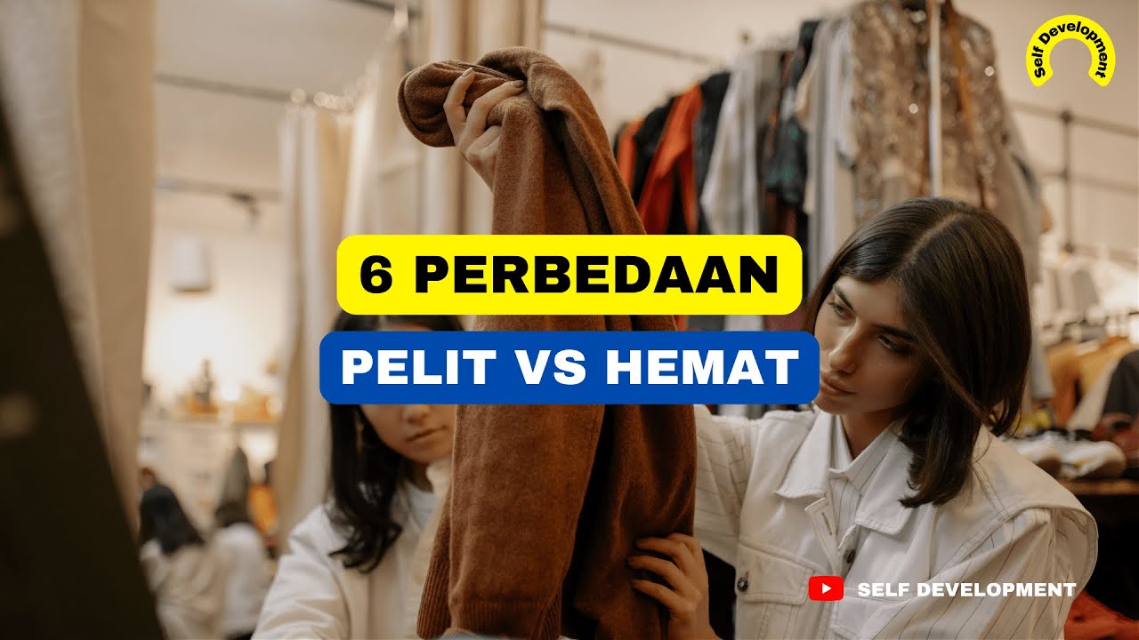 6 PERBEDAAN ORANG HEMAT DAN PELIT | SELF DEVELOPMENT - YouTube