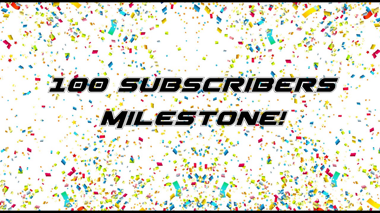 100 Subscribers Milestone! - YouTube