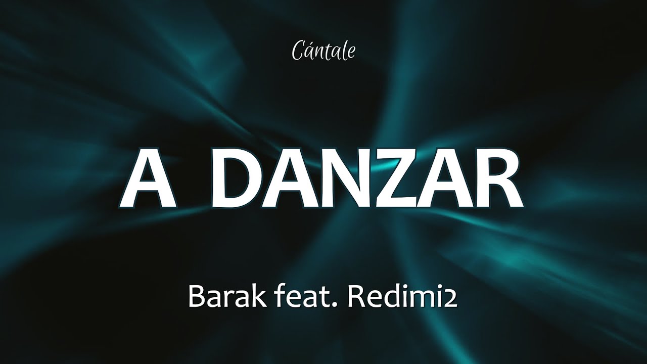 C0221 A DANZAR - Barak feat. Redimi2 (Letra) - YouTube