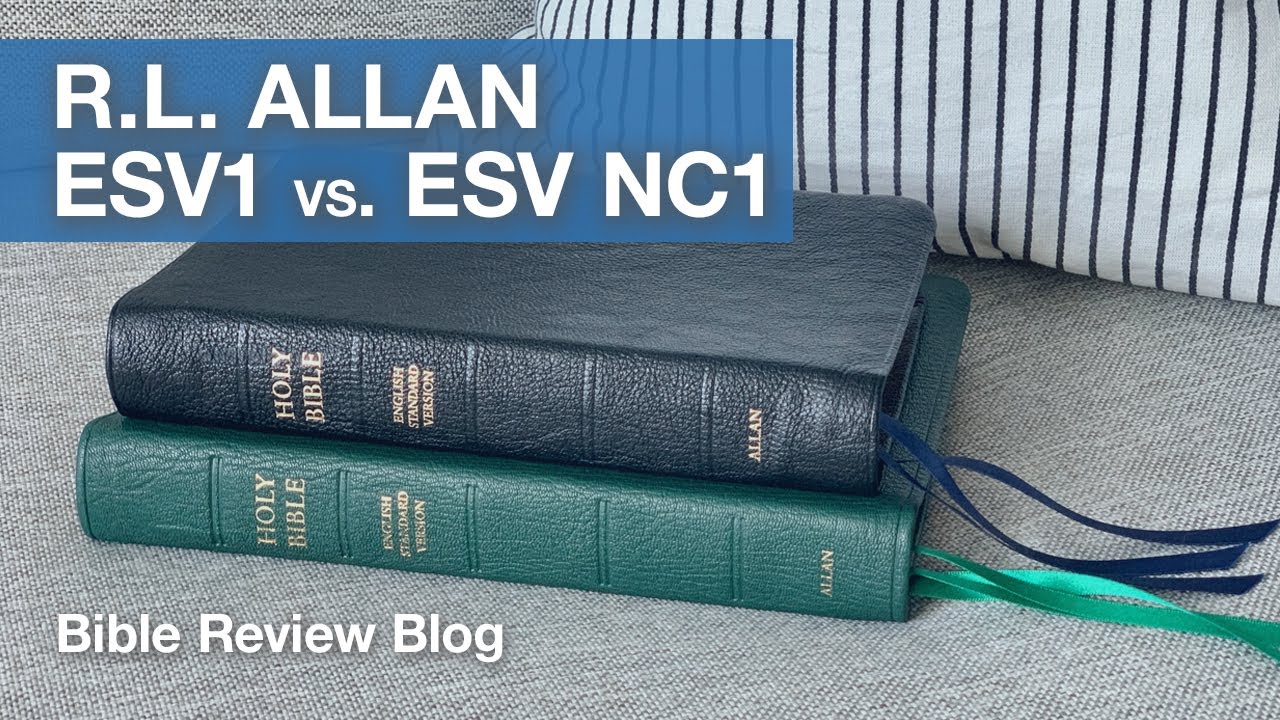 R.L. Allan ESV Bible Comparison – ESV1 vs. ESV NC1 - YouTube