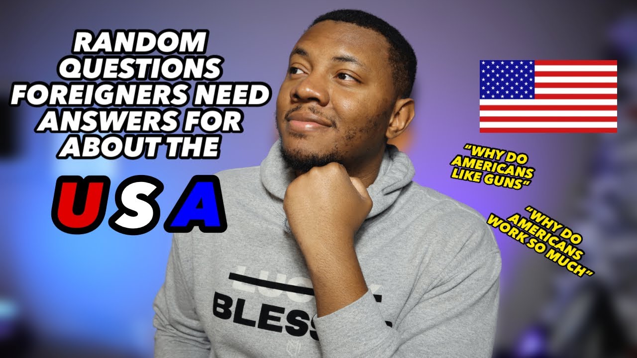 Random Questions Foreigners Need Answers for About the USA - YouTube