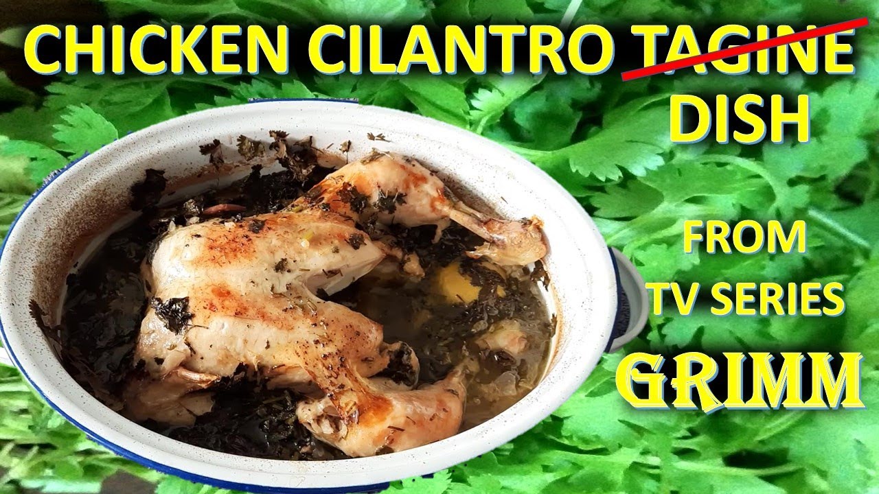 CHICKEN CILANTRO TAGINE (125) FROM TV SERIES GRIMM - CHICKEN CORIANDER ...