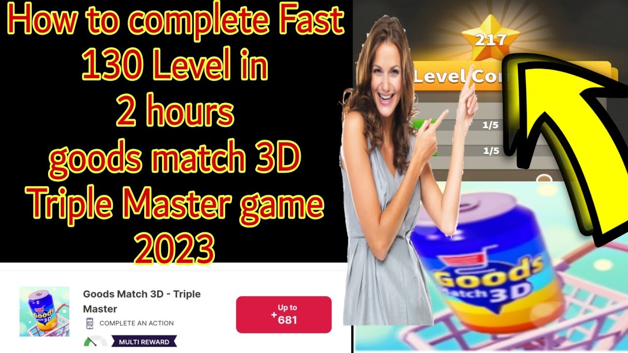 How to complete Fast 130 Level Goods Match 3D triple Master game 2023 ...