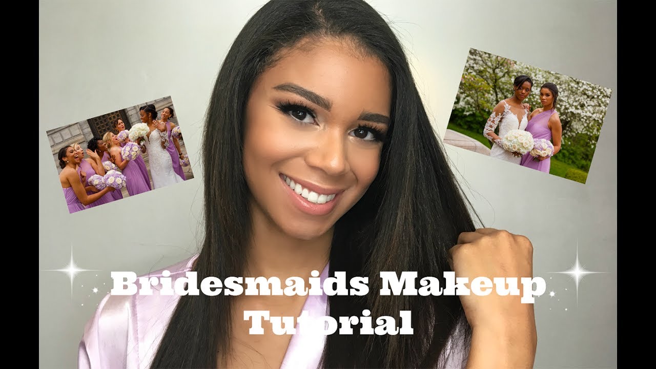 BRIDESMAIDS MAKEUP TUTORIAL | HOW TO BE A BRIDESMAID - YouTube