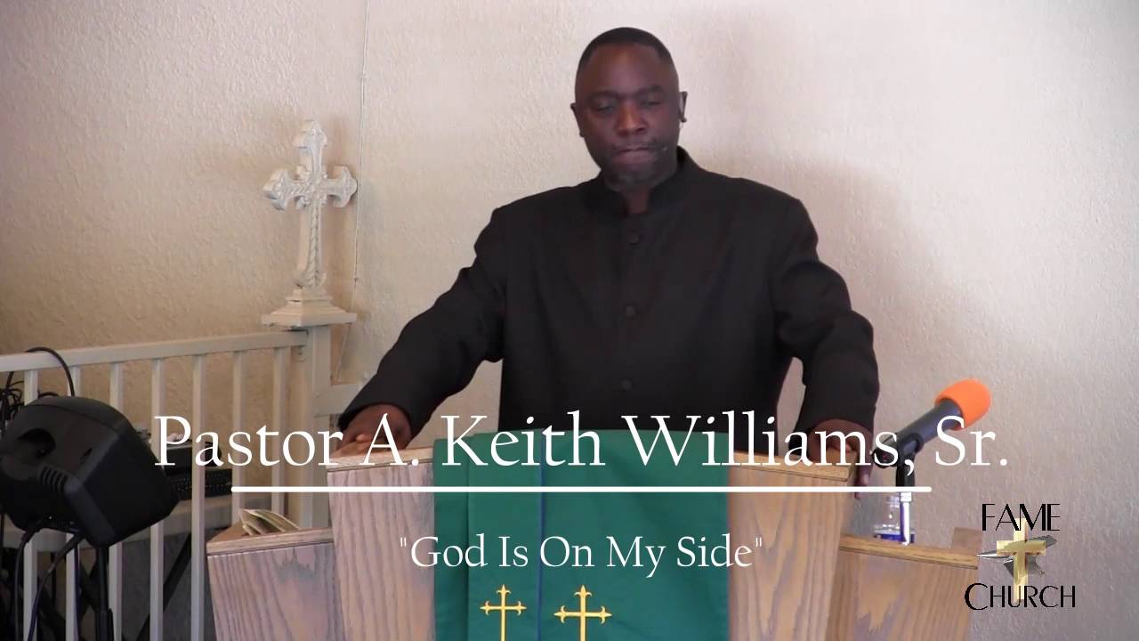 "God Is On My Side" Pastor A. Keith Williams preaching - YouTube