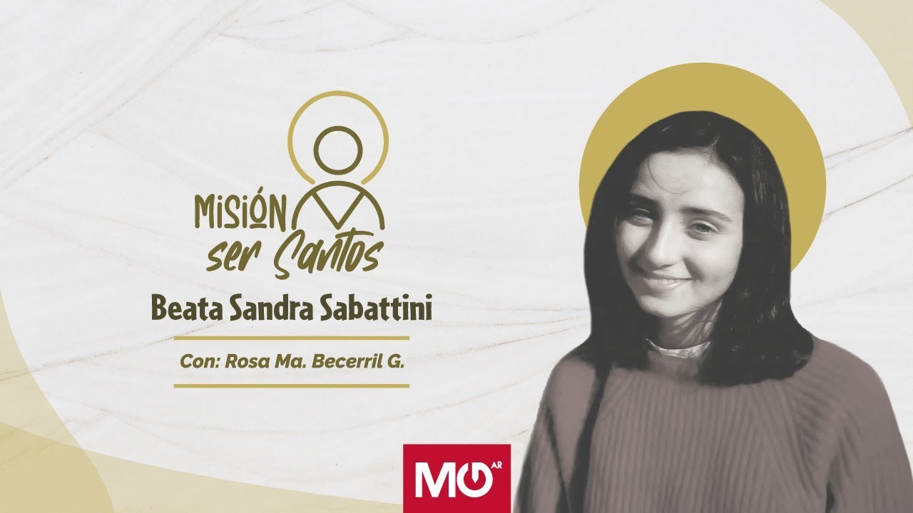 ¿Quién fue Sandra Sabattini y por qué fue nombrada beata? | Misión: Ser Santos - YouTube