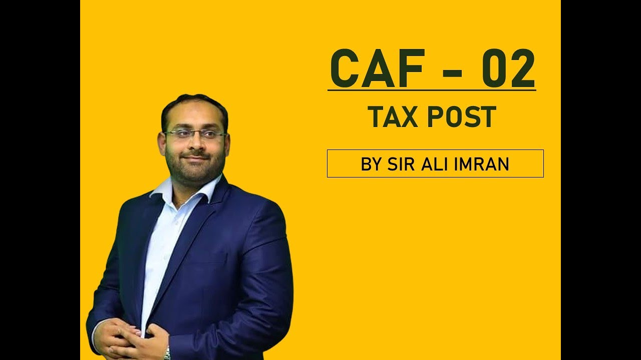 CAF-02 TAX POST BY SIR ALI IMRAN (LECTURE 2) (5 NOV) - YouTube