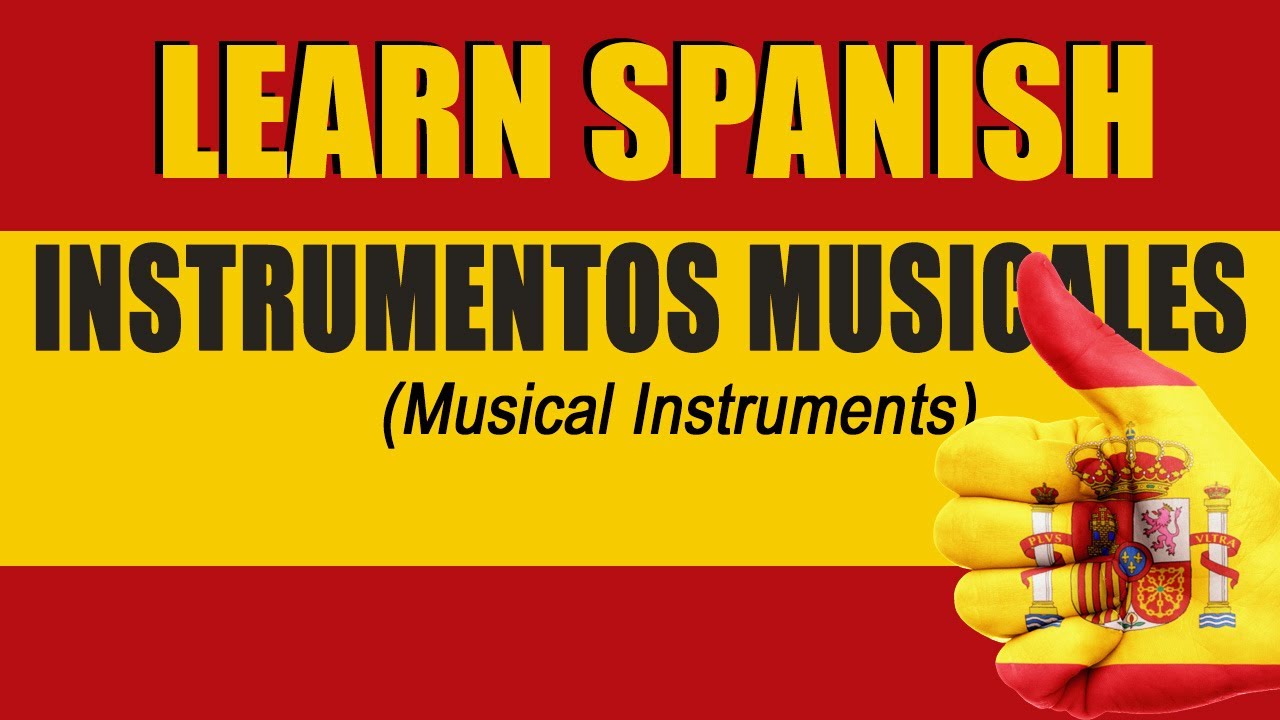LEARN SPANISH FAST: Musical Instruments (Instrumentos Musicales) - YouTube