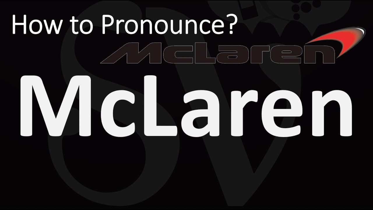 How to Pronounce McLaren? (CORRECTLY) - YouTube