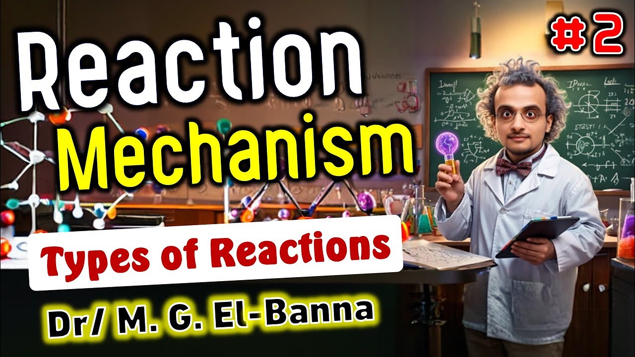 Reaction Mechanism (L.2 : Types of Organic Reaction Mechanism) - YouTube