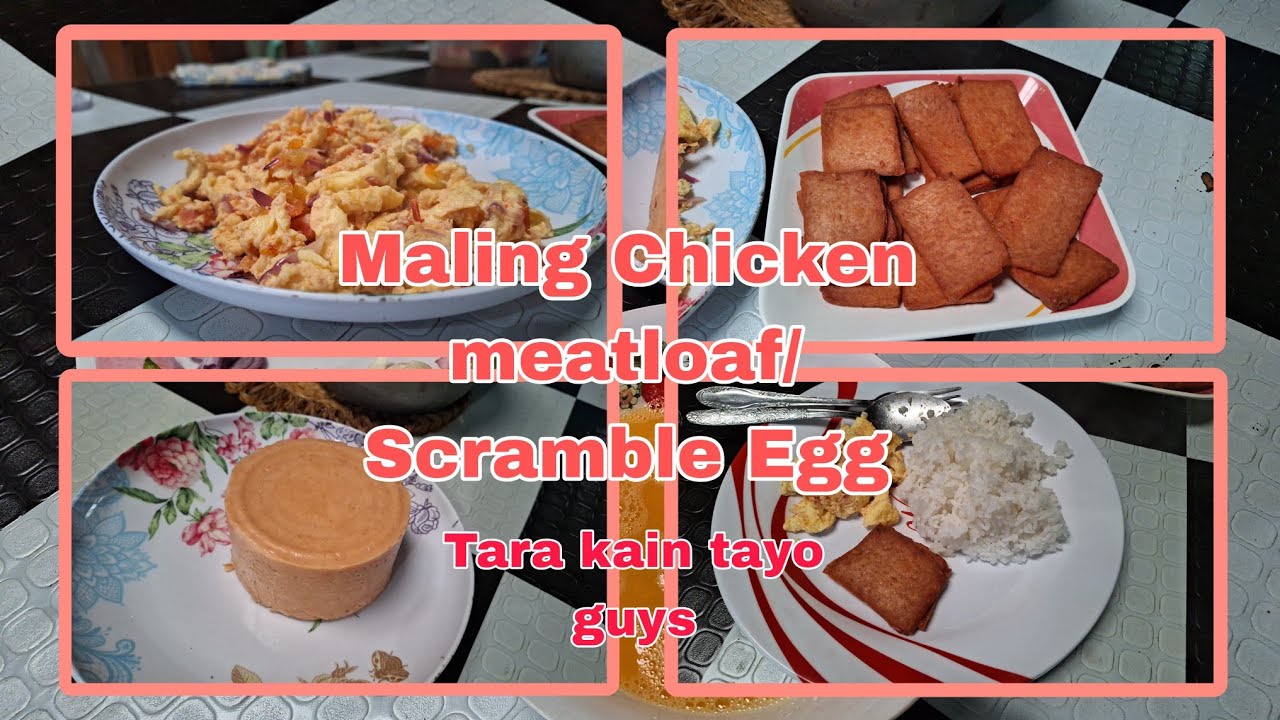 Tara luto tayo at kain na din guys Maling chicken meatloaf and Scramble ...