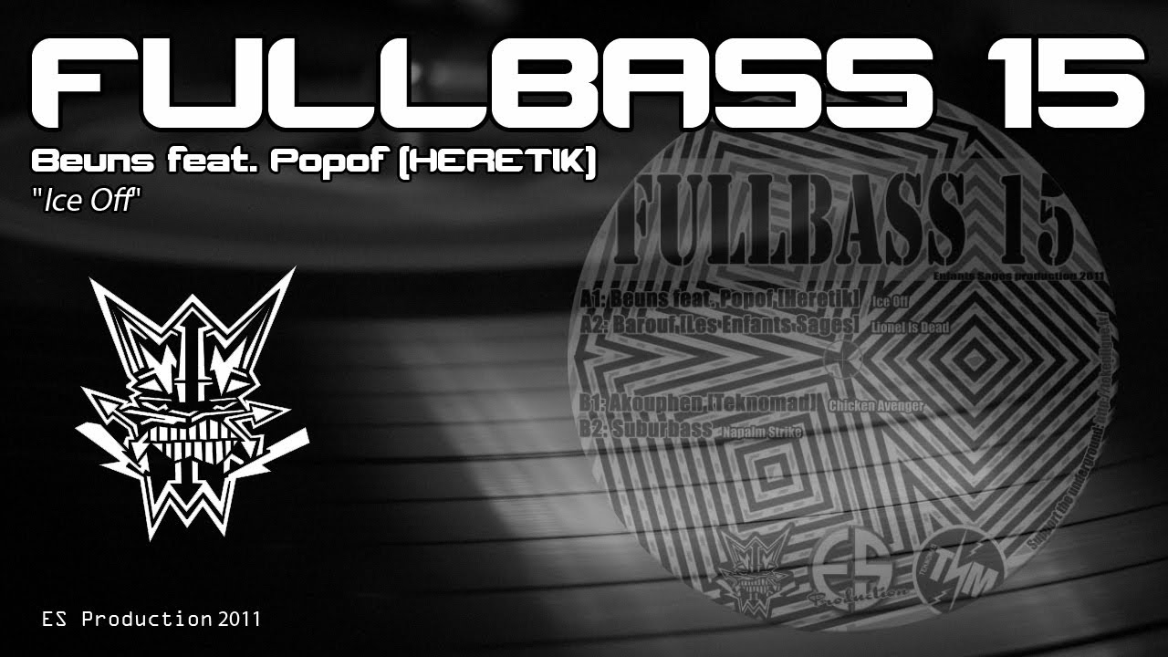 FULLBASS 15 - Beuns feat. Popof [Heretik] - "Ice Off" - YouTube