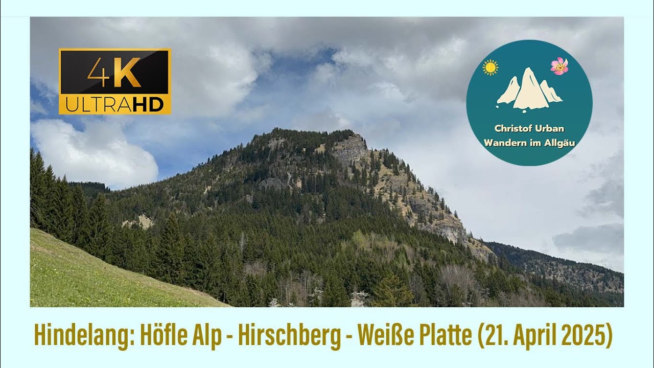 Hindelang: Höfle Alp - Hirschberg - Weiße Platte (21. April 2025) - YouTube