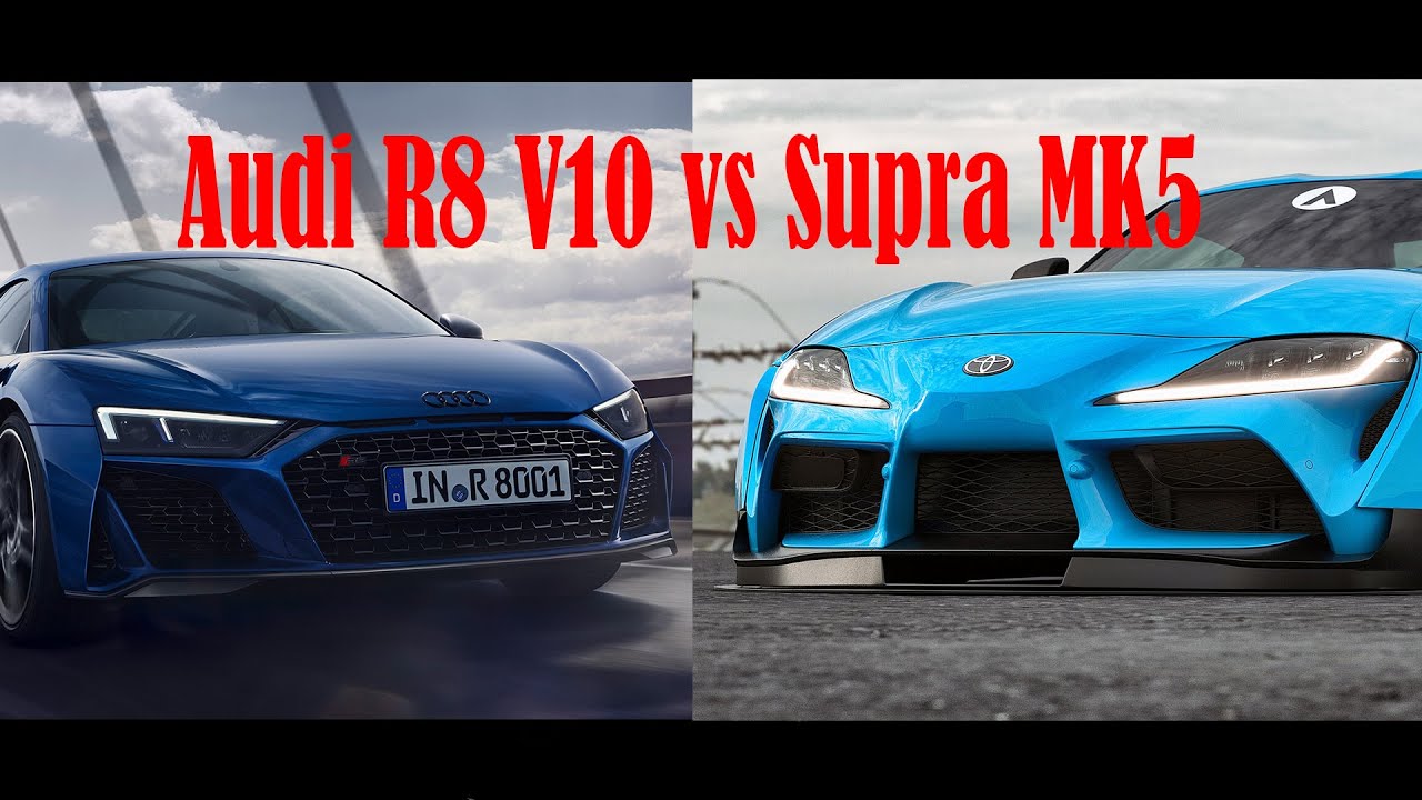 Audi R8 v10 VS Toyota Supra MK5 - YouTube