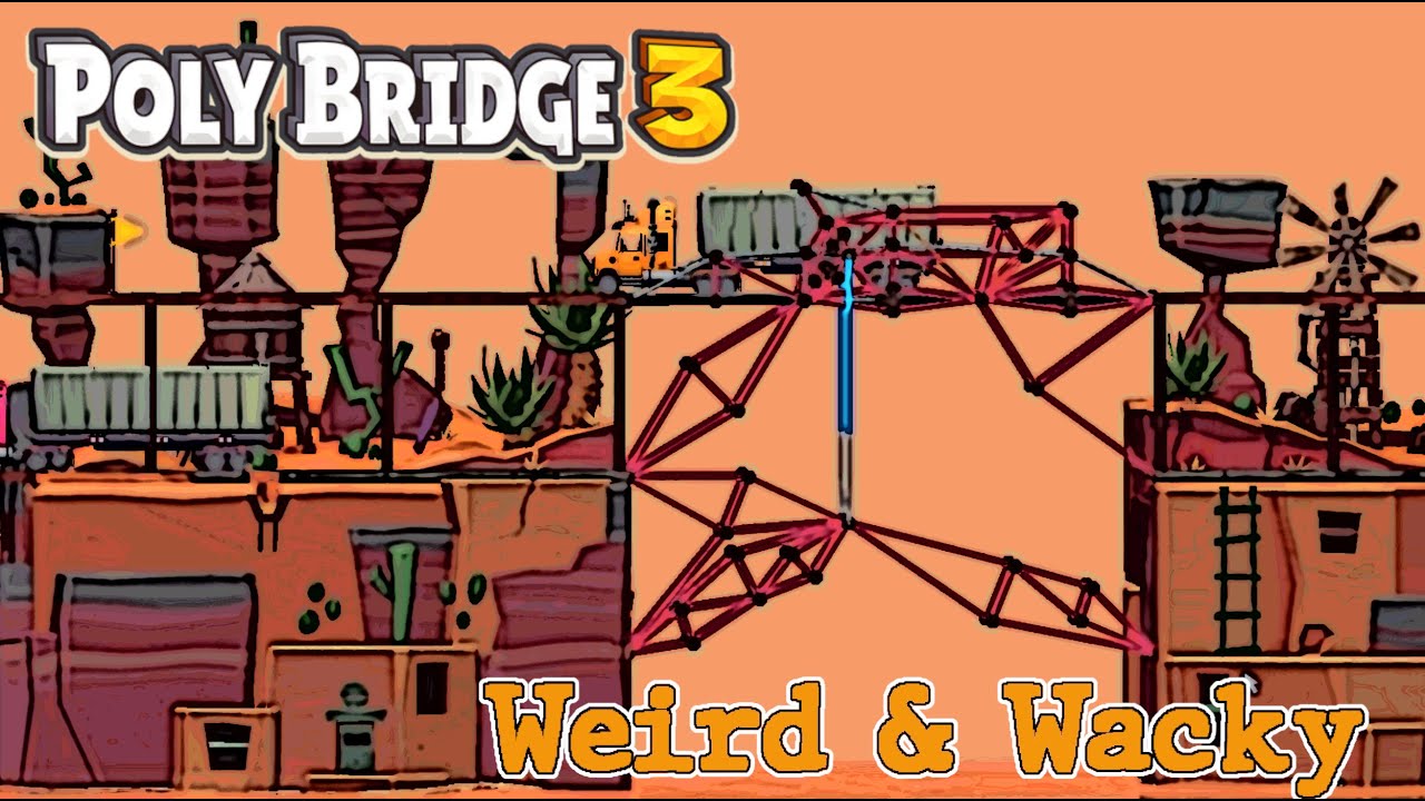 Poly Bridge 3 - Weird & Wacky - 28 - Only Two Brigdes Left - YouTube
