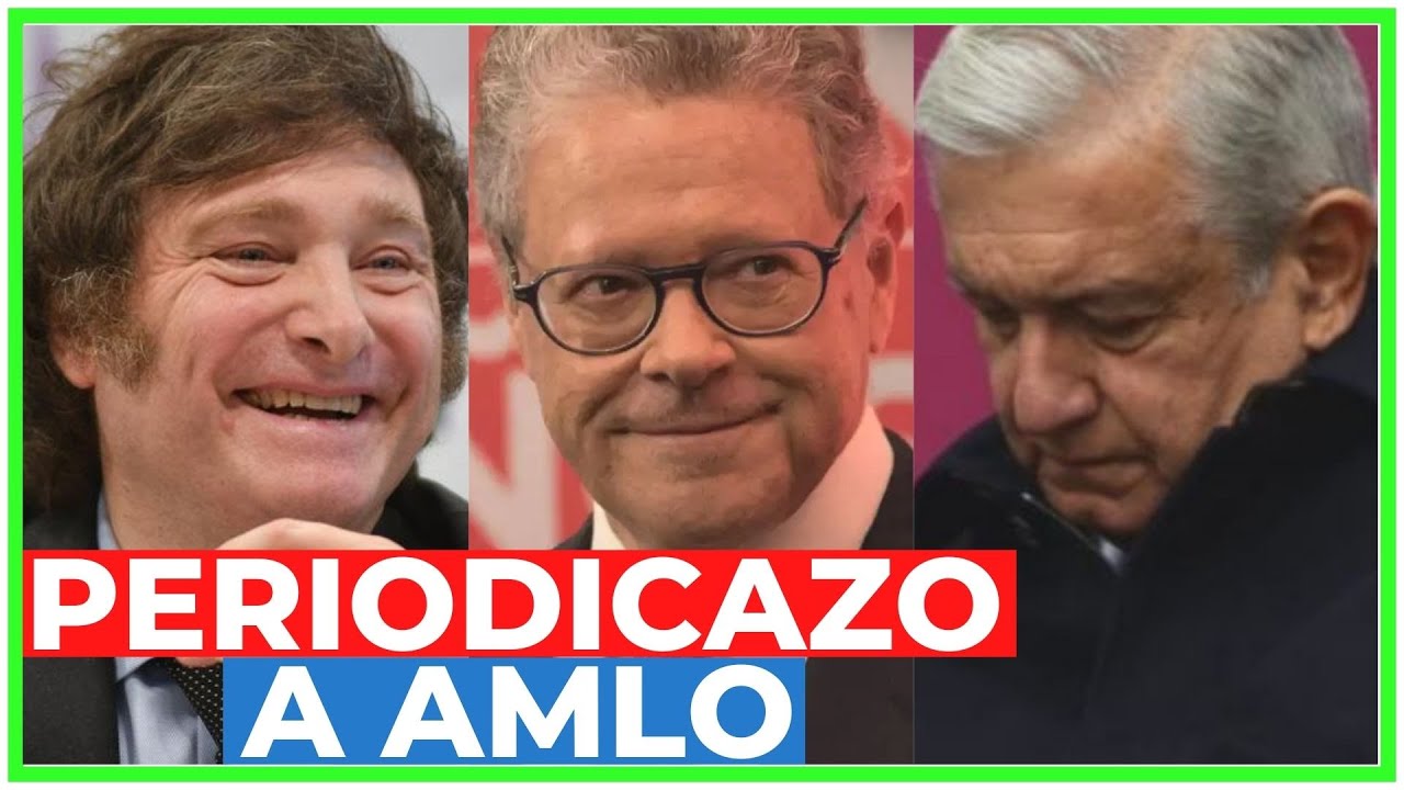 🤣 La COLUMNA de SERGIO SARMIENTO sobre AMLO y JAVIER MILEI que ...