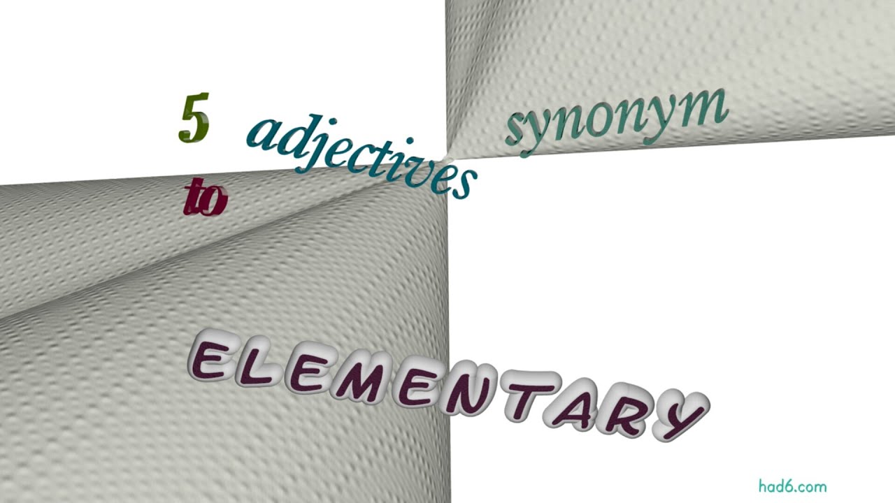 elementary - 6 adjectives which are synonym of elementary (sentence ...