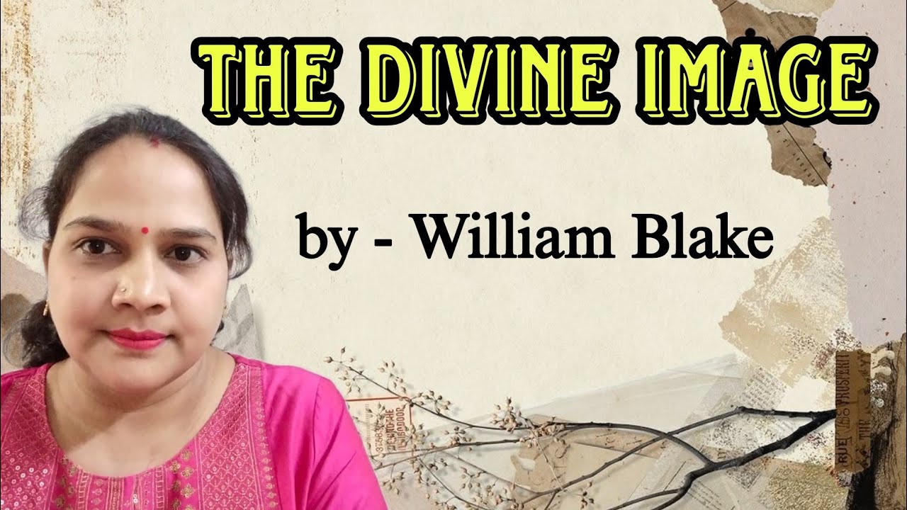 The Divine Image by William Blake , Explanation # English Literature ...