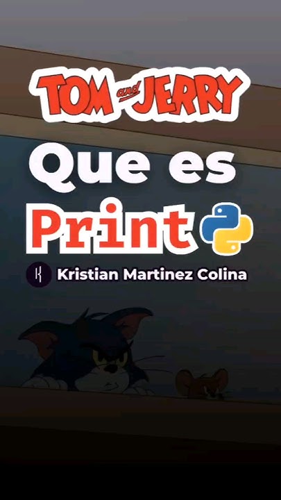 Que es Print en Python explicado con Tom y Jerry - YouTube
