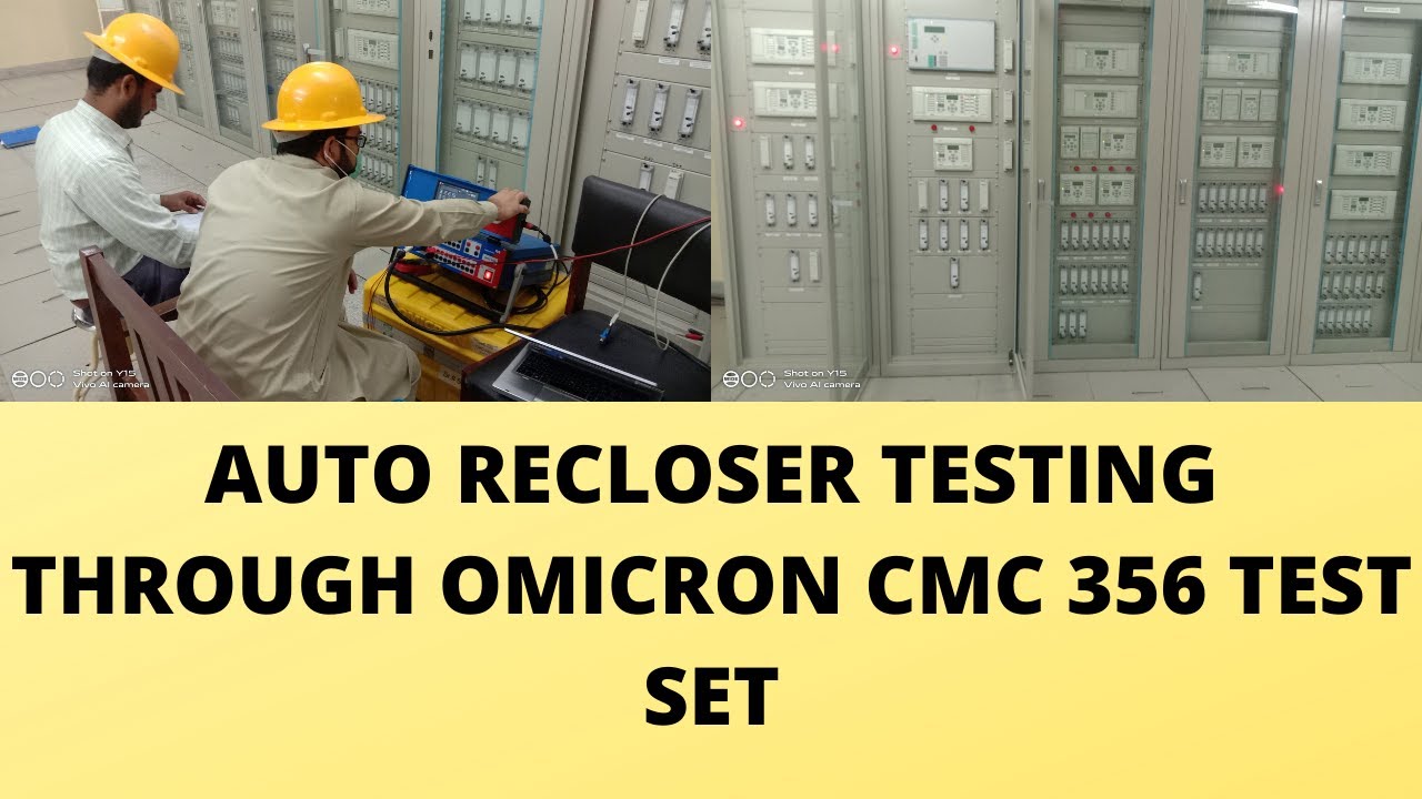 AUTO RECLOSER TESTING PROCEDURE THROUGH OMICRON CMC 356 TEST SET - YouTube