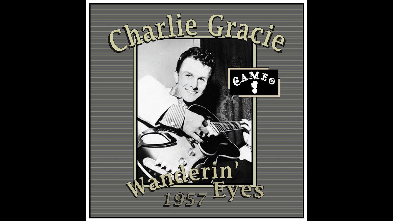 Charlie Gracie - Wanderin' Eyes (1957) - YouTube