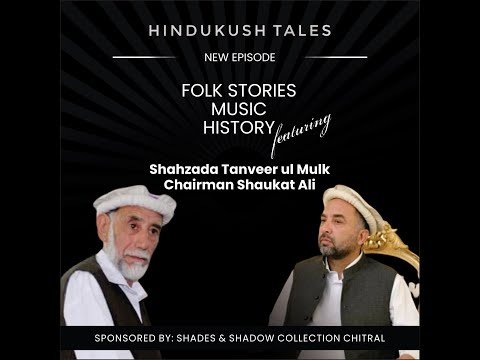 Khowar music  | ft Shahzada TanveerUl Mulk | Chairman Shaukat Ali