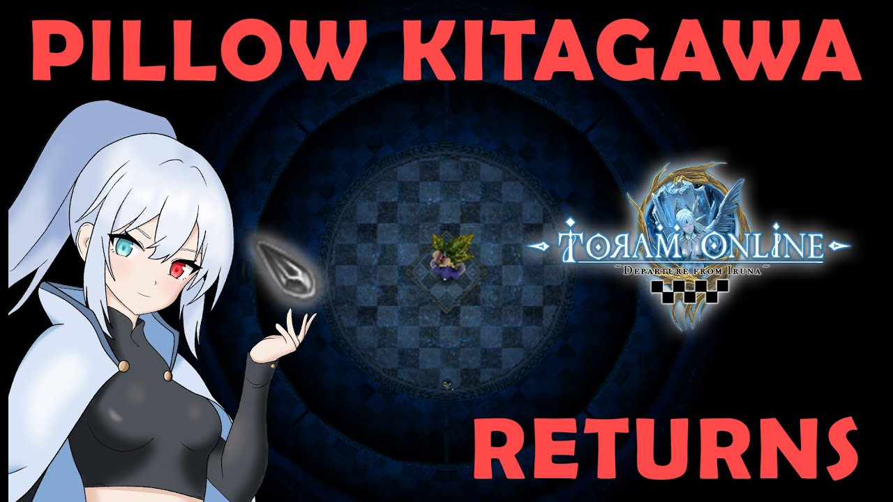 【TORAM ONLINE】Pillow Kitagawa Boss & P. Ava are BACK??? - YouTube