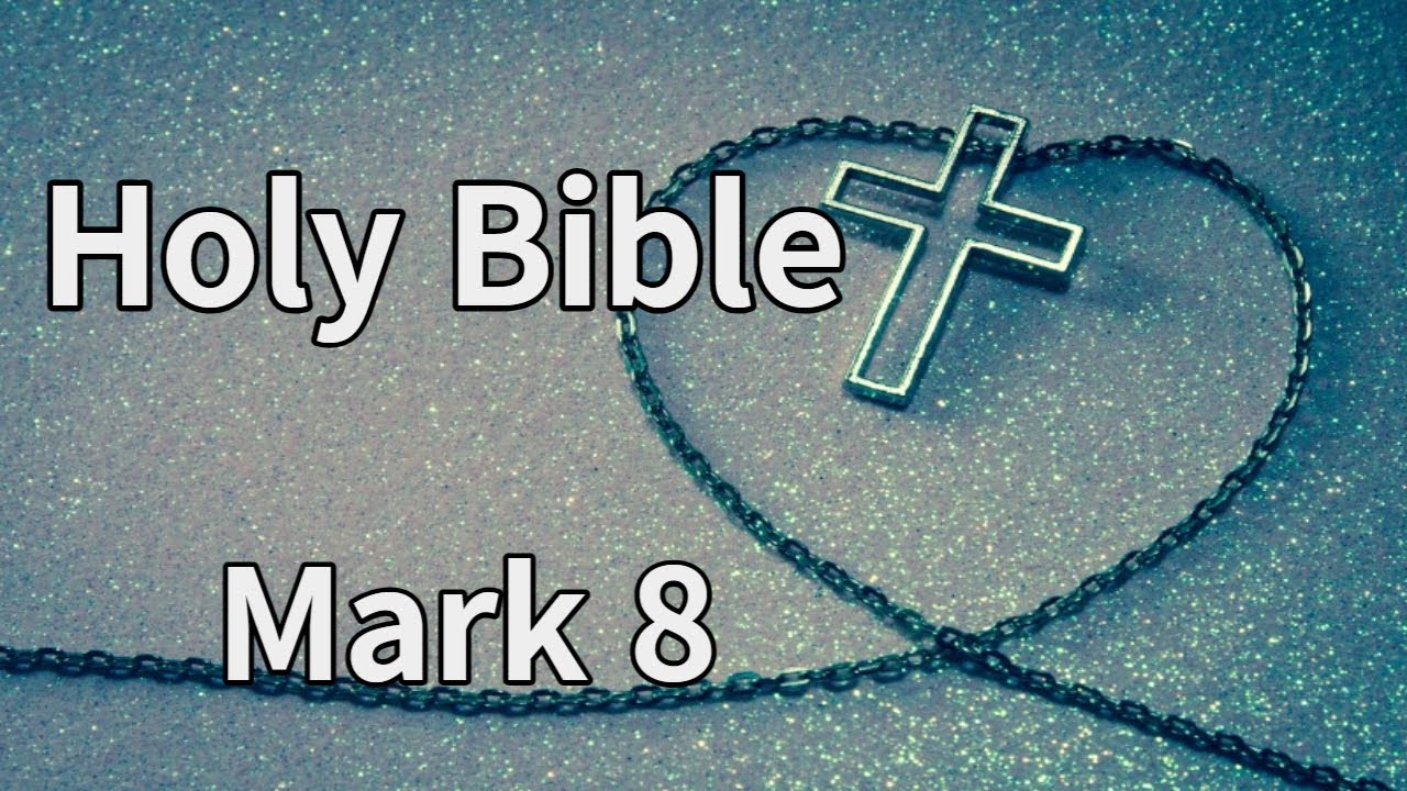 Listen to the Bible [ Mark 8 ] - YouTube