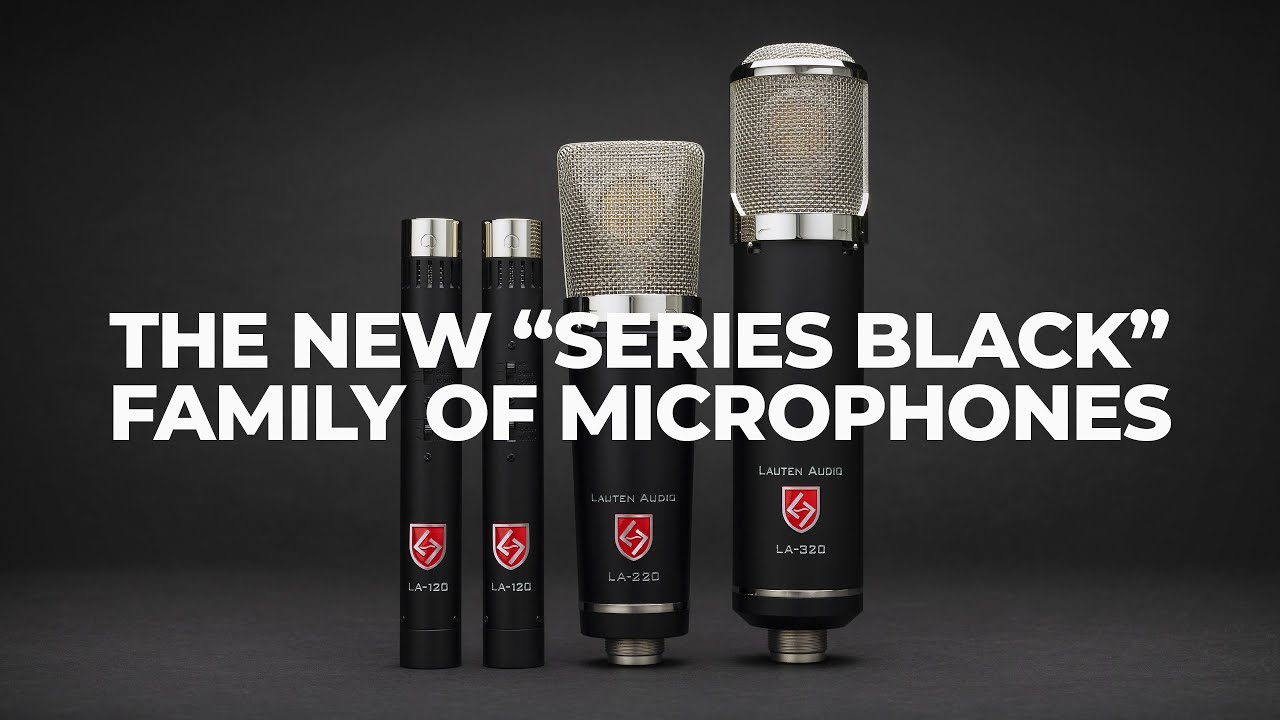 The New ‘Series Black’ Family of Microphones Are Here (LA-120, LA-220 ...