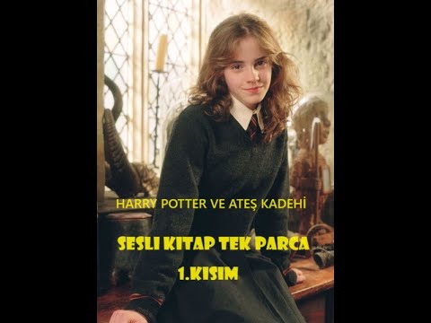 Harry Potter ve Ateş Kadehi / Tek Parça / 1.kısım / En İyi Sesli Kitap