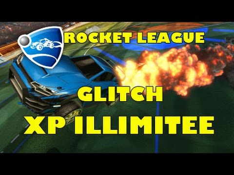 ROCKET LEAGUE GLITCH XP ILLIMITEE!!!!!!!! - YouTube