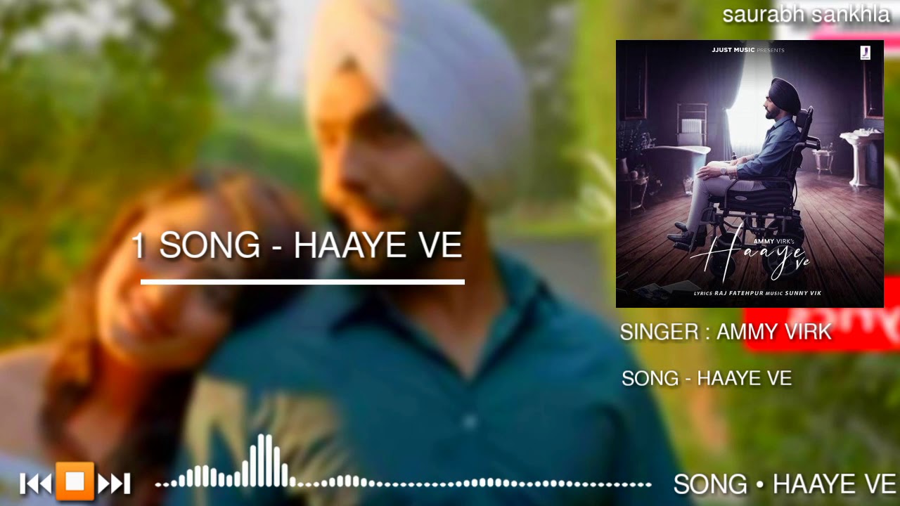 Haaye Ve - Ammy Virk - Full Mp3 Punjabi Song 2020 - YouTube