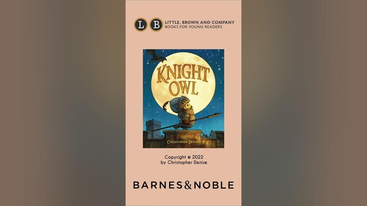 #BNStorytime: Christopher Denise Reads Knight Owl, Our Overall B&N ...