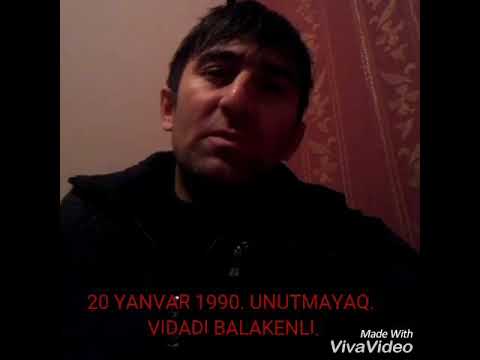 20 yanvar 1990 ci ili unutmayaq.Vidadi Balakenli