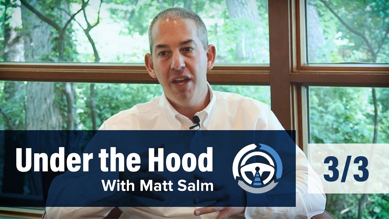 Under the Hood with Matt Salm (3/3) - YouTube