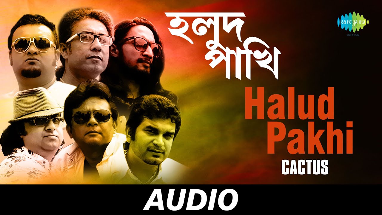 Halud Pakhi | Cactus | Audio - YouTube