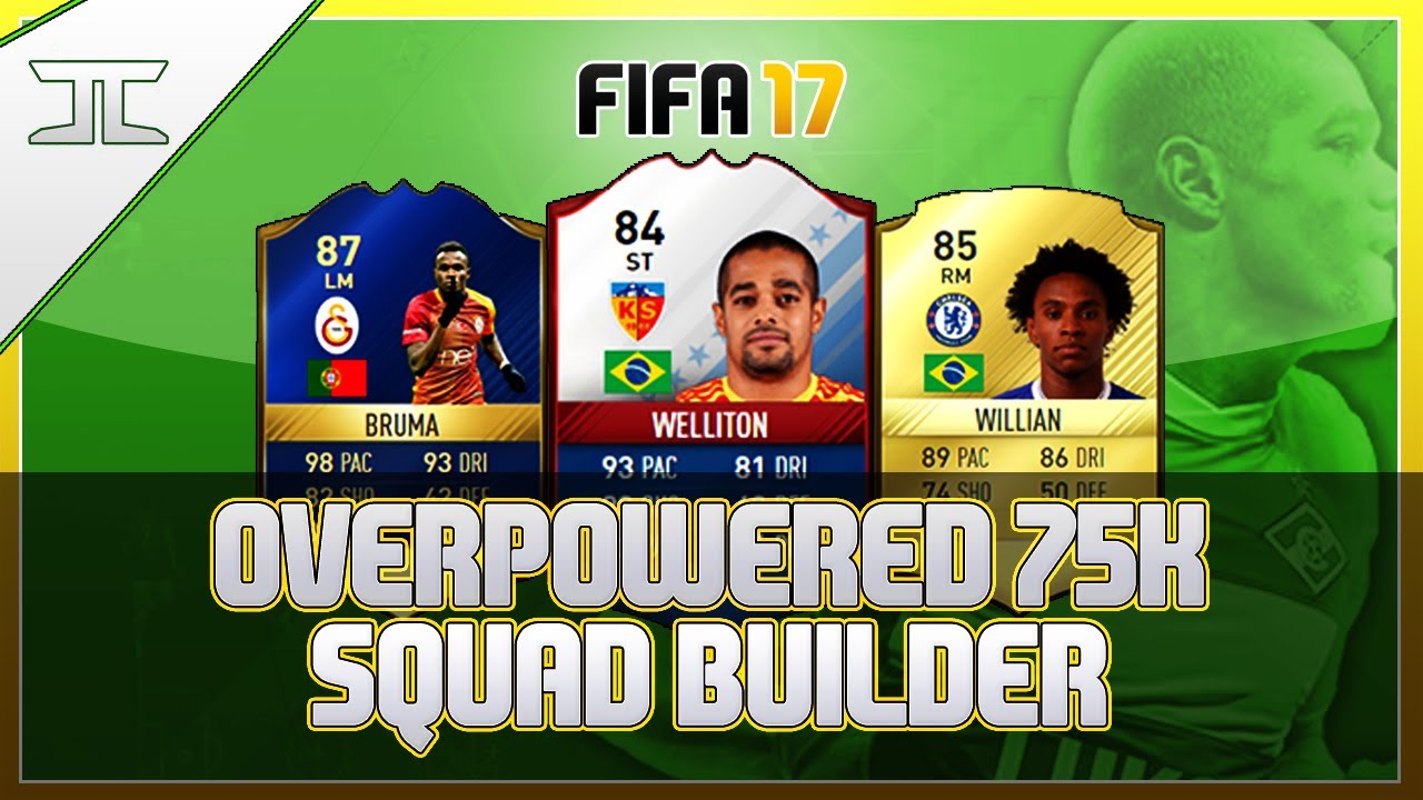 FIFA 17 OVERPOWERED 75K HYBRID SQUAD BUILDER w/ FUT BIRTHDAY WELLITON ...