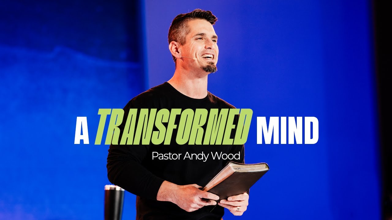 A Transformed Mind | Andy Wood - YouTube