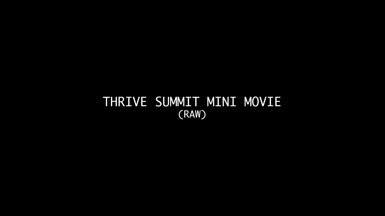 Thrive Summit Mini Movie - YouTube