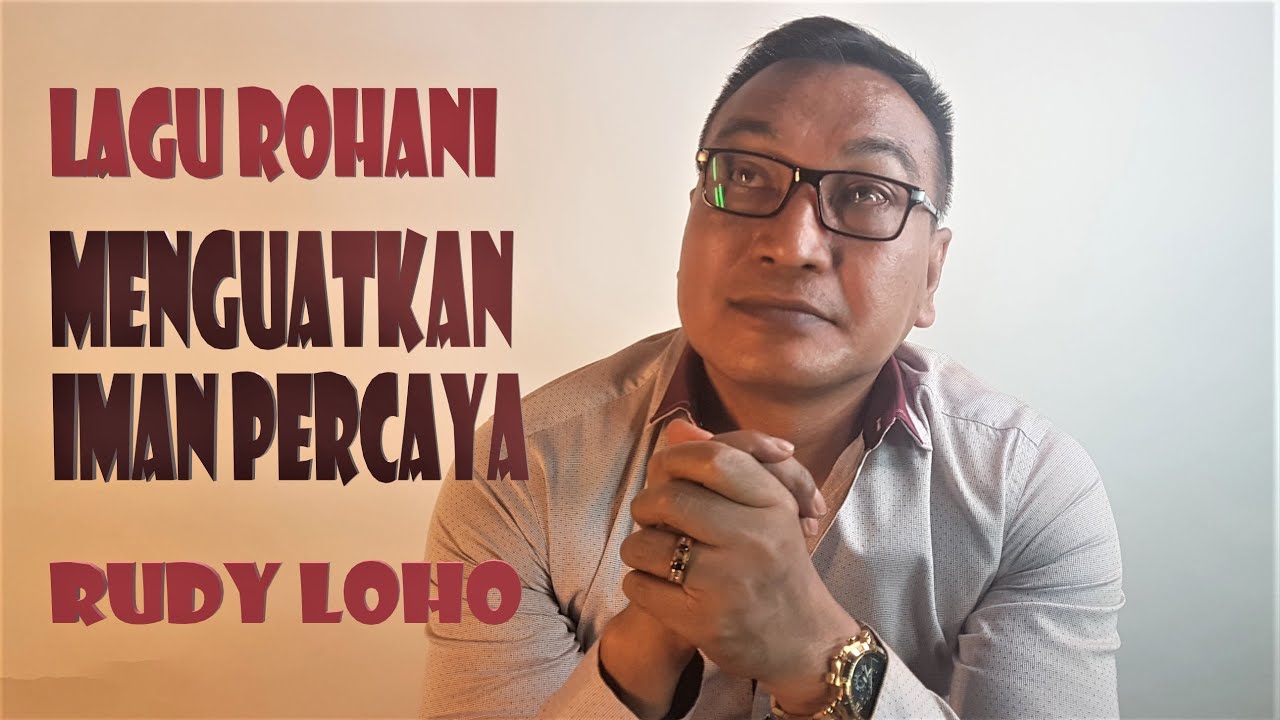 Lagu Rohani pagi menguatkan iman percaya || Lagu Rohani Kristen ...