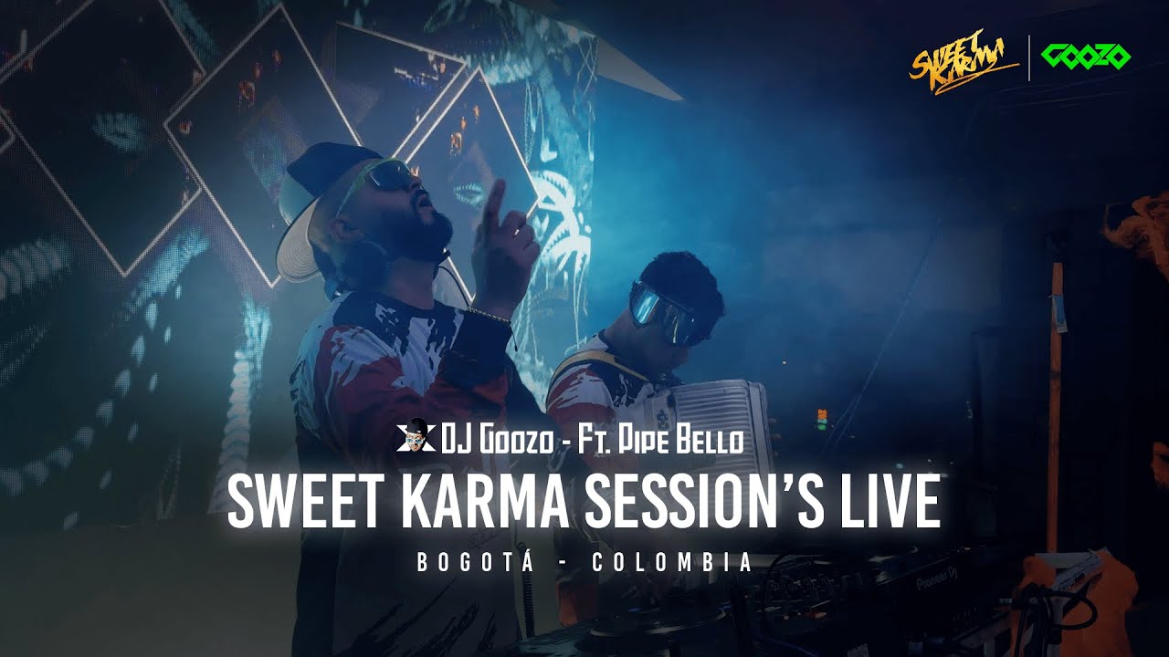 DJ Goozo Ft Pipe Bello - Sweet Karma Session´s, Live @ Bogotá, Colombia ...