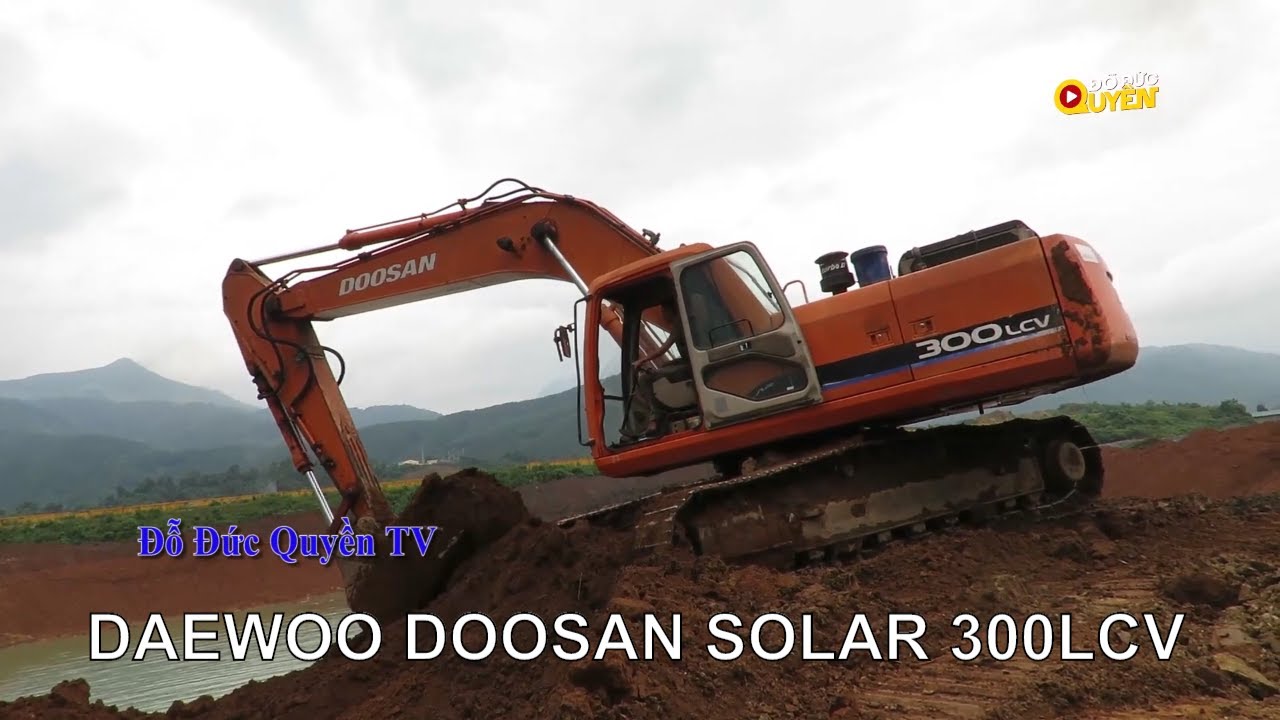 DAEWOO DOOSAN SOLAR 300LCV ĐÀO XÚC ĐẤT - YouTube