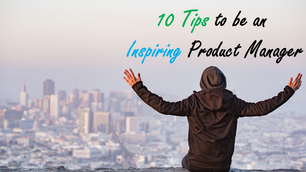10 tips to become an Inspiring Product Manager - YouTube
