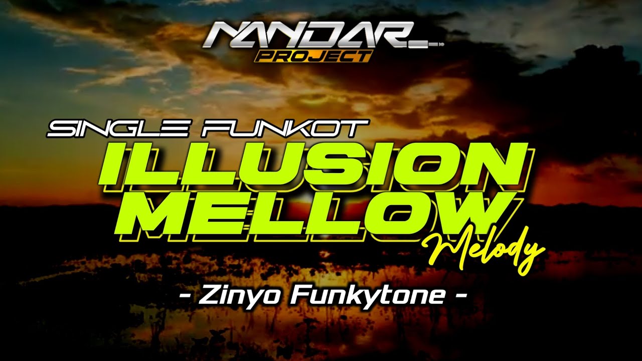 Funkot ILLUSION MELLOW || By Zinyo Funkytone #funkytone - YouTube