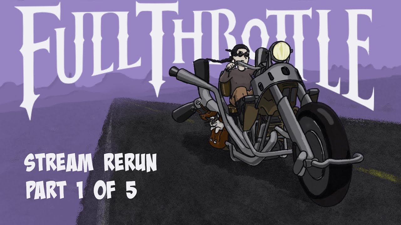 Full Throttle Part 1/5 by KerryMadonna PS4 Stream Recap - YouTube