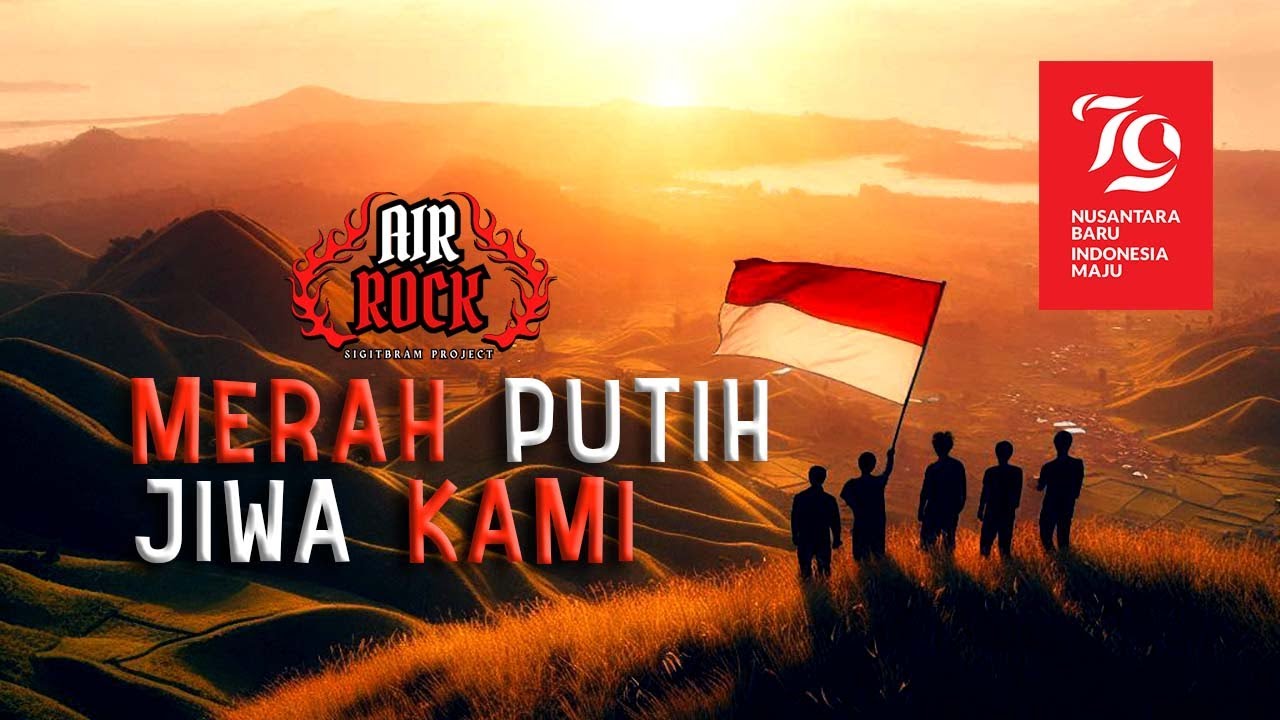 Lagu HUT RI ke 79 | Merah Putih Jiwa Kami | Sigit Bram | Airrock - YouTube